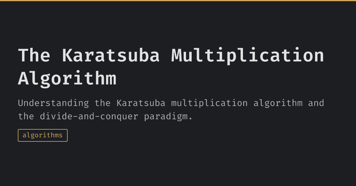 The Karatsuba Multiplication Algorithm | Diego Castillo