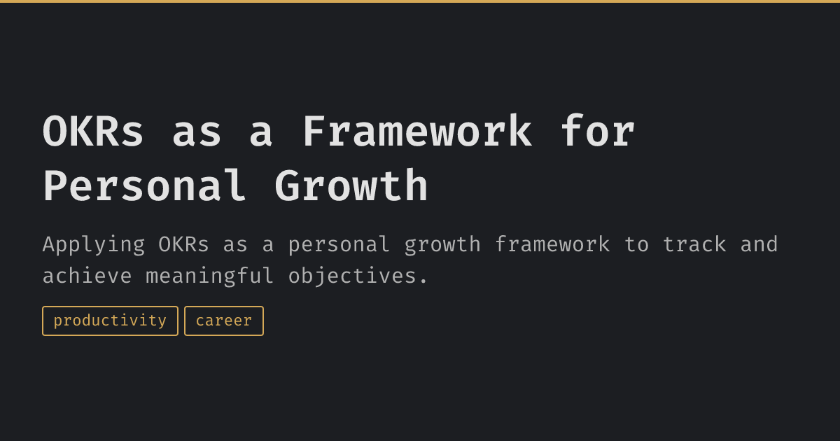 OKRs as a Framework for Personal Growth | Diego Castillo
